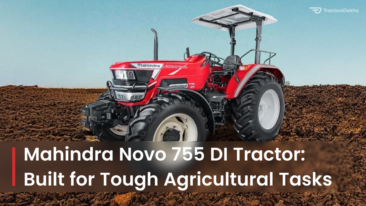 Mahindra Novo 755 DI Tractor: Built for Tough Agricultural Tasks ...