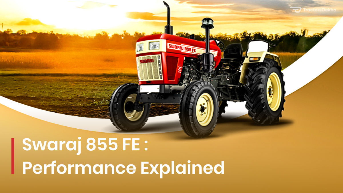 Swaraj 855 FE: Performance Explained | Tractorsdekho.com