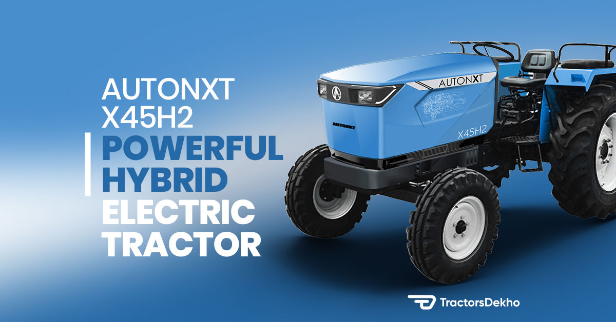 AutoNxt X45H2: Powerful Hybrid Electric Tractor | Tractorsdekho.com