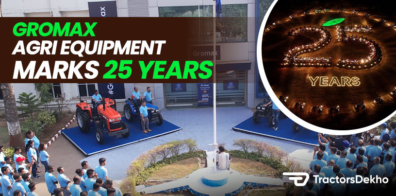 Gromax Agri Equipment Celebrates 25 Years | Tractorsdekho.com