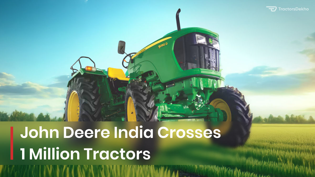 John Deere India Crosses 1 Million Tractors | Tractorsdekho.com