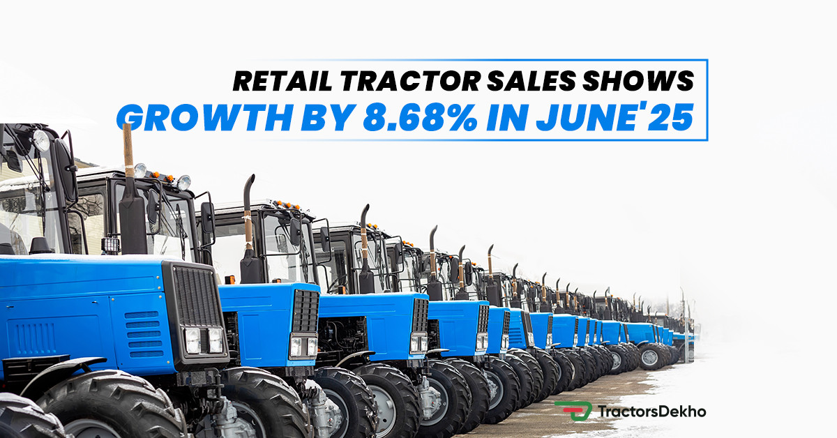 Retail Tractor Sales Shows Growth By 8.68% in June'25 | Tractorsdekho.com