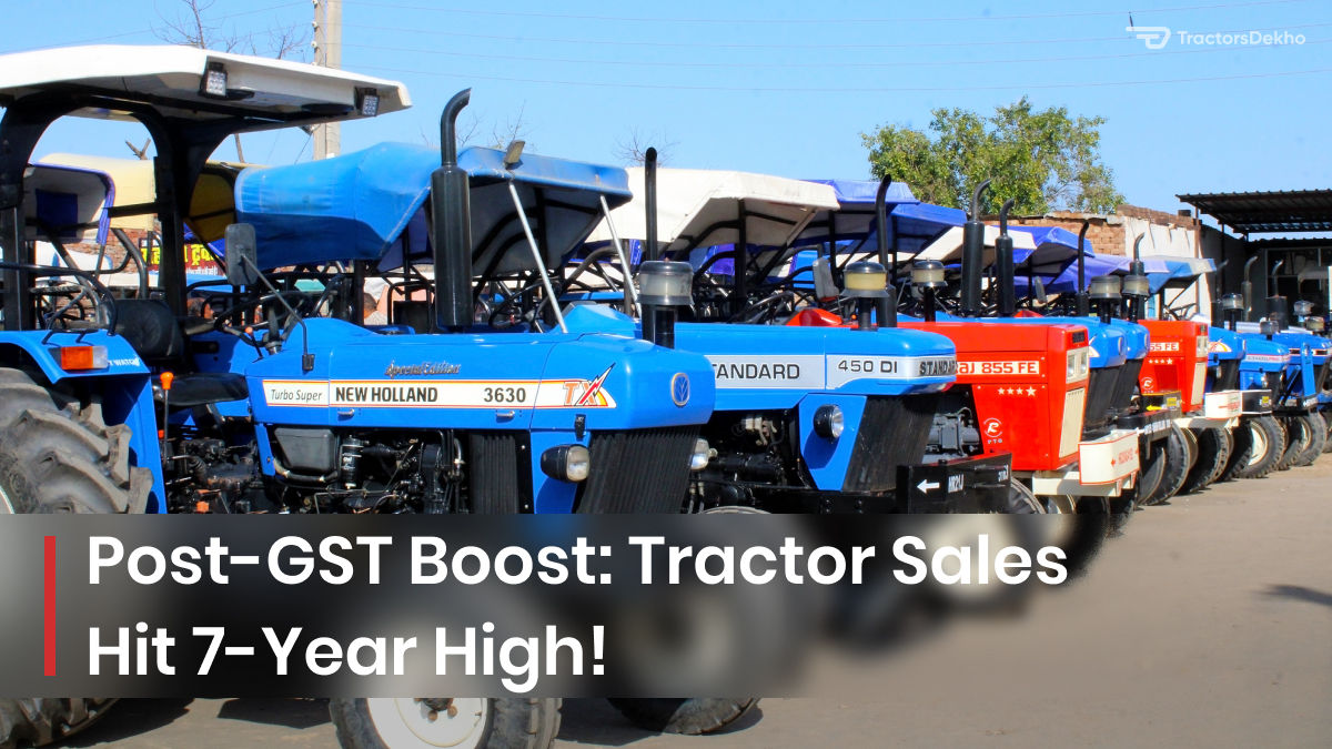Post-GST Boost: Tractor Sales Hit 7-Year High | Tractorsdekho.com