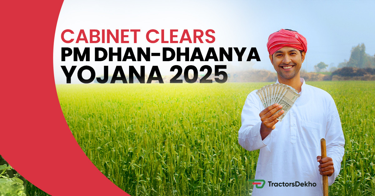 Cabinet Approves PM Dhan-Dhaanya Krishi Yojana 2025 | Tractorsdekho.com