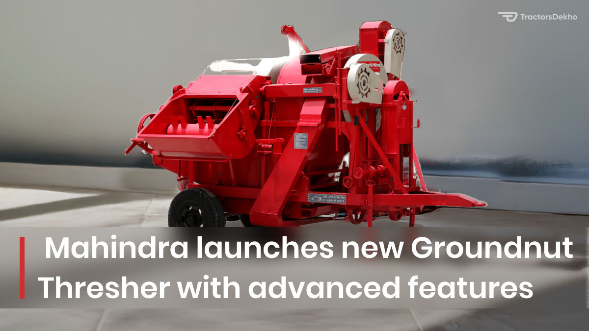 Mahindra launches new Groundnut Thresher with advanced features ...