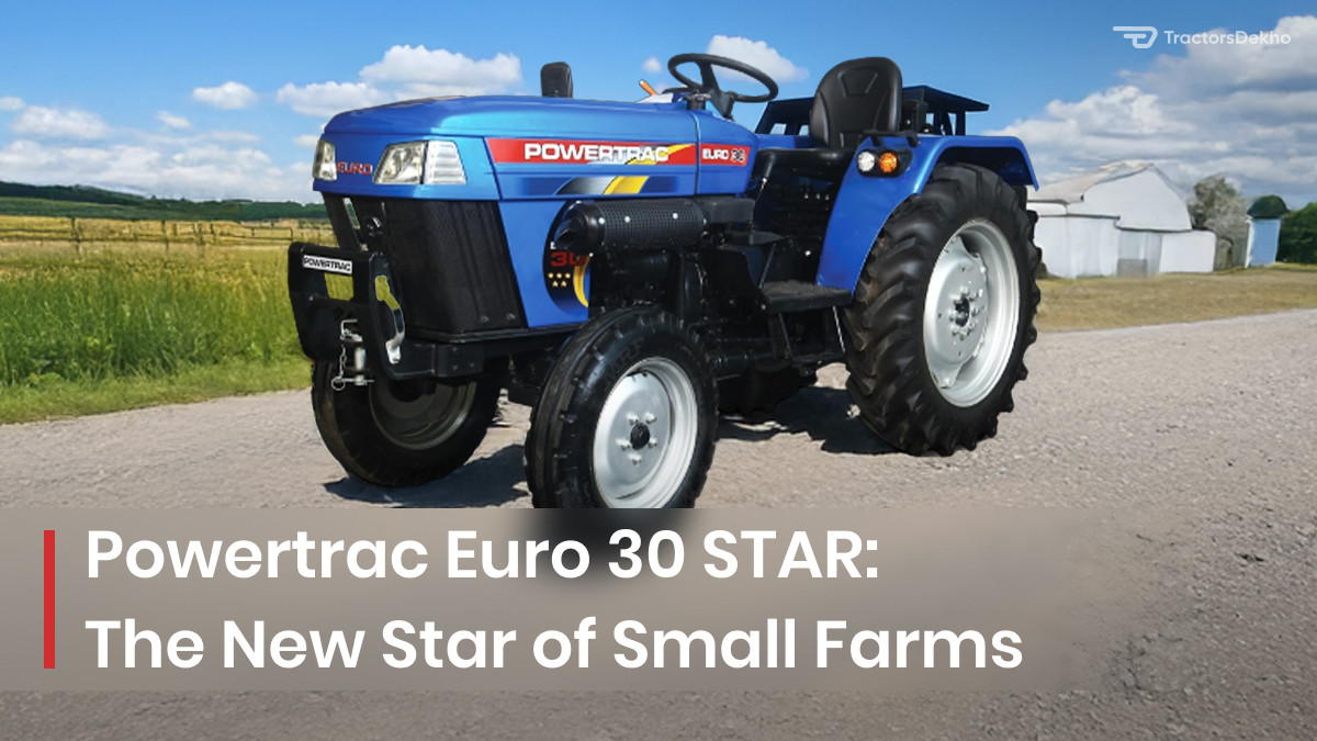 Powertrac Euro 30 STAR: The New Star of Small Farms | Tractorsdekho.com