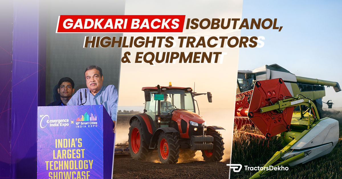 Gadkari Backs Isobutanol, Highlights Tractors & Equipment ...